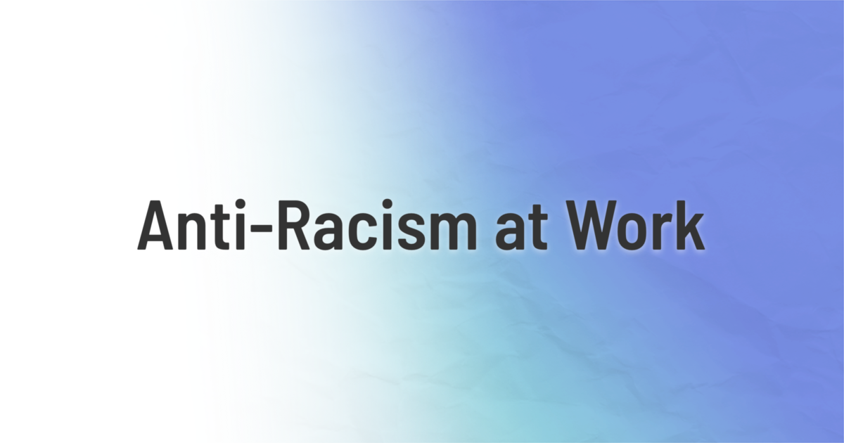 Anti-Racism at Work | The Muse