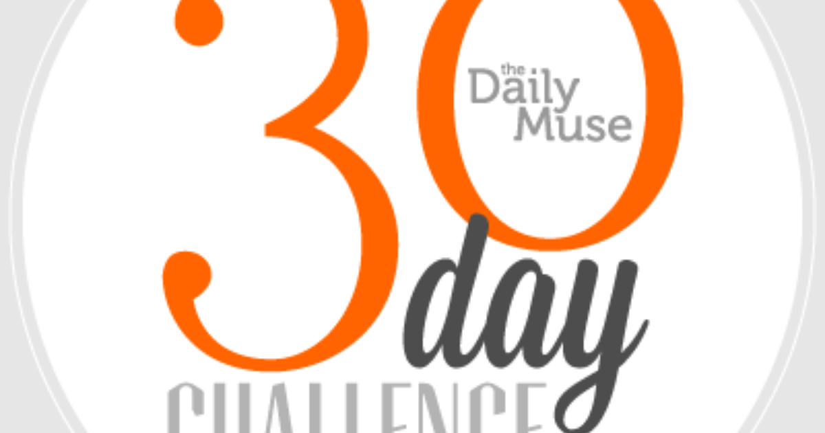 The Daily Muse 30-Day Challenge! | The Muse